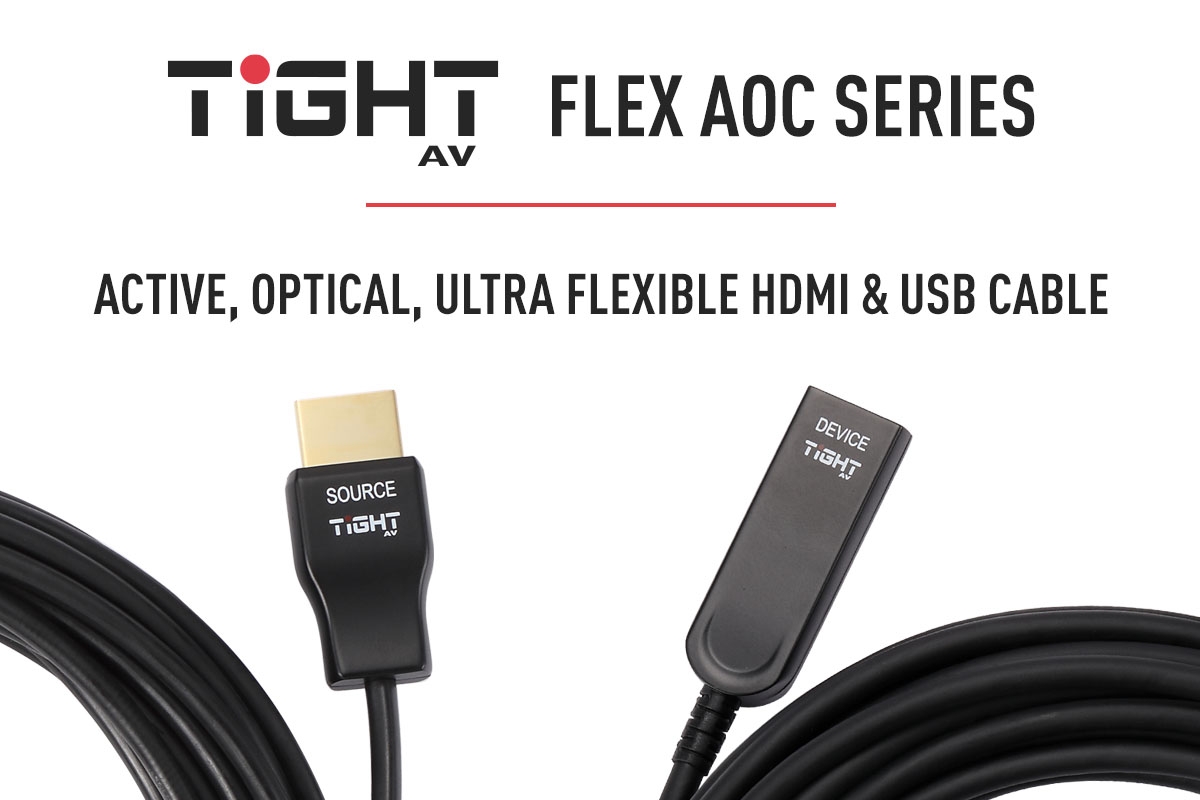 TiGHT AV. INTRODUCING FLEX AOC SERIES